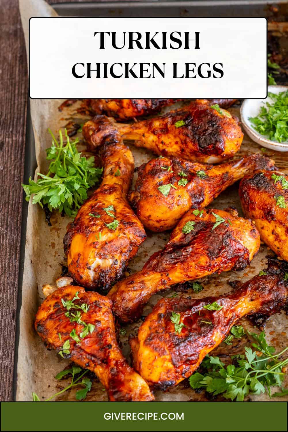 Turkish Chicken Legs (Tavuk But) - Give Recipe